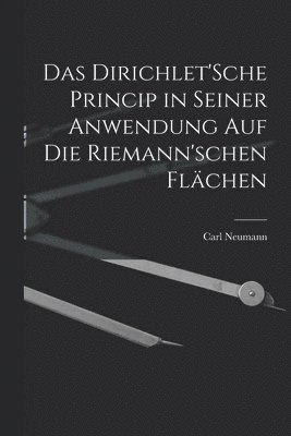 Dirichlet'Sche Princip in seiner Anwendung auf die Riemann'schen ...
