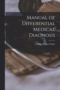 Manual of Differential Medical Diagnosis - Condict Walker Cutler ...