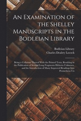 Examination of the Shelley Manuscripts in the Bodleian Library ...