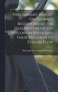 Preliminary Report On Storage Reservoirs at the Headwaters of the ...
