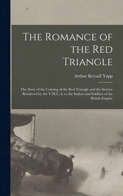 Romance of the red Triangle; the Story of the Coming of the red ...