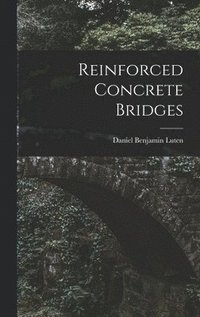 Reinforced Concrete Bridges - Daniel Benjamin Luten - Bok (9781019230817) | Bokus