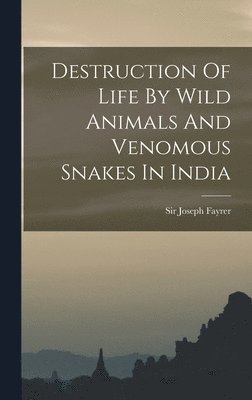Destruction Of Life By Wild Animals And Venomous Snakes In India ...