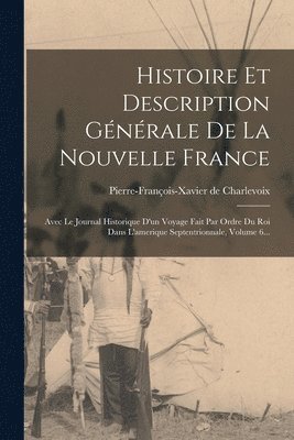 Histoire Et Description Générale De La Nouvelle France - Pierre ...