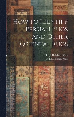 How to Identify Persian Rugs and Other Oriental Rugs - Bok ...