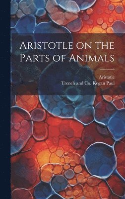 Aristotle on the Parts of Animals - Aristotle - Bok (9781019393161) | Bokus