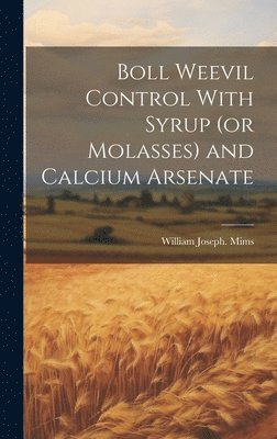 Boll Weevil Control With Syrup (or Molasses) and Calcium Arsenate ...