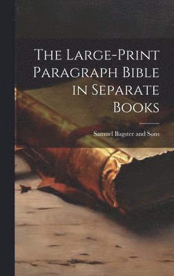Large-Print Paragraph Bible in Separate Books - Samuel Bagster And Sons ...