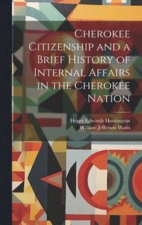 Cherokee Citizenship and a Brief History of Internal Affairs in the ...