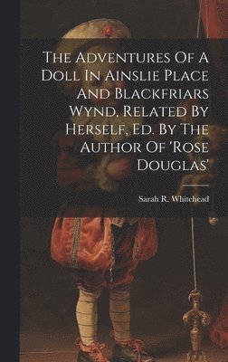 Adventures Of A Doll In Ainslie Place And Blackfriars Wynd, Related By ...