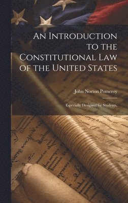 Introduction to the Constitutional Law of the United States - John ...