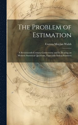 Problem of Estimation; a Seventeenth-century Controversy and its ...
