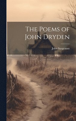 Poems of John Dryden - John Sargeaunt - Bok (9781019920817) | Bokus