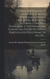 Obras Poeticas De D. Leonor D'almeida Portugal Lorena E Lencastre ...