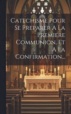 Catechisme Pour Se Preparer A La Premiere Communion, Et A La ...