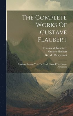 Complete Works Of Gustave Flaubert - Gustave Flaubert, Ferdinand ...