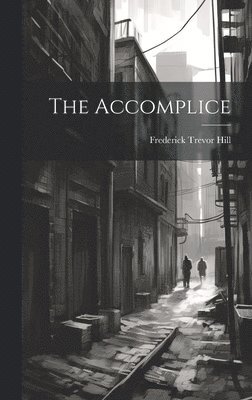 Accomplice - Frederick Trevor Hill - Bok (9781020171895) | Bokus