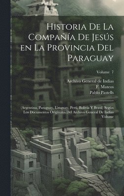 Historia de la Compañía de Jesús en la provincia del Paraguay - Pablo ...