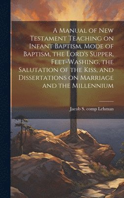 Manual of New Testament Teaching on Infant Baptism, Mode of Baptism ...