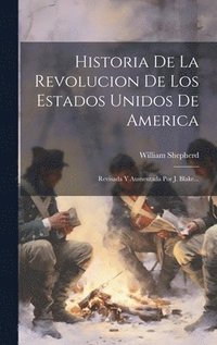 Historia De La Revolucion De Los Estados Unidos De America - William ...