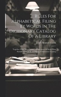 Rules For Alphabetical Filing By Words In The Dictionary Catalog Of A ...