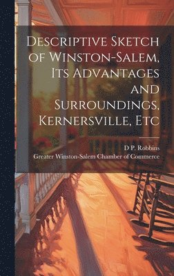 Descriptive Sketch of Winston-Salem, its Advantages and Surroundings ...
