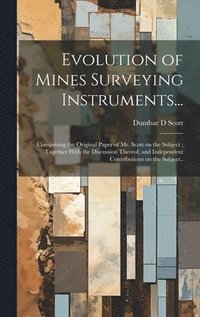 Evolution of Mines Surveying Instruments... - Dumbar D Scott - Bok ...