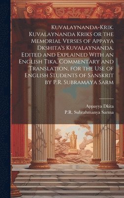 Kuvalaynanda-krik. Kuvalaynanda Kriks or the Memorial Verses of Appaya ...