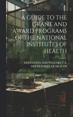 Guide to the Grant and Award Programs of the National Institutes of ...