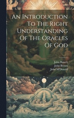 Introduction To The Right Understanding Of The Oracles Of God - John ...