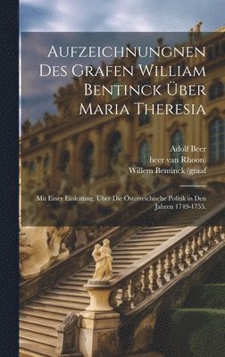 Aufzeichnungnen des Grafen William Bentinck über Maria Theresia - Adolf ...