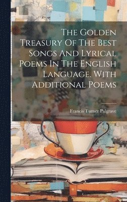Golden Treasury Of The Best Songs And Lyrical Poems In The English ...