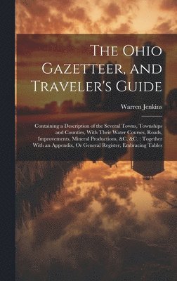 Ohio Gazetteer, and Traveler's Guide - Warren Jenkins - Bok ...