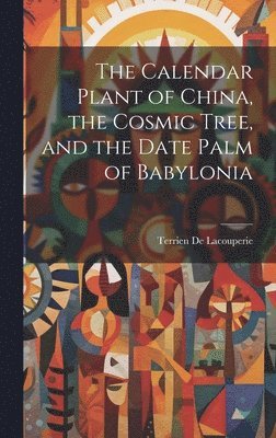Calendar Plant of China, the Cosmic Tree, and the Date Palm of ...