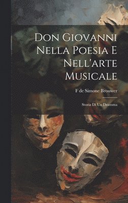 Don Giovanni nella poesia e nell'arte musicale - F De Simone Brouwer, F De Simone Brouwer - Bok ...