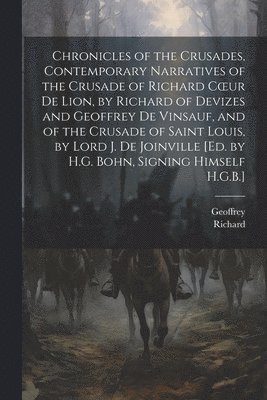 Chronicles of the Crusades, Contemporary Narratives of the Crusade of ...