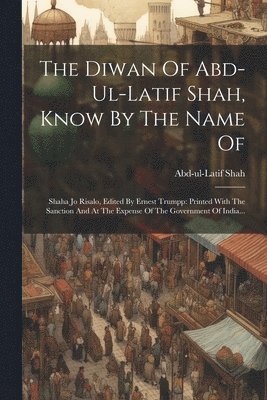 Diwan Of Abd-ul-latif Shah, Know By The Name Of - Abd-Ul-Latif Shah ...
