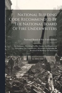 National Building Code Recommended By The National Board Of Fire ...
