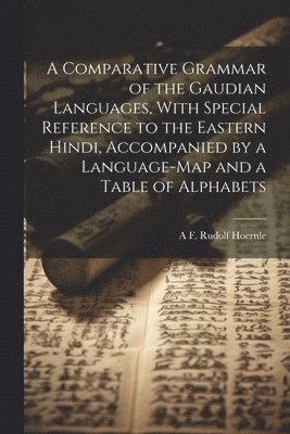 Comparative Grammar of the Gaudian Languages, With Special Reference to ...