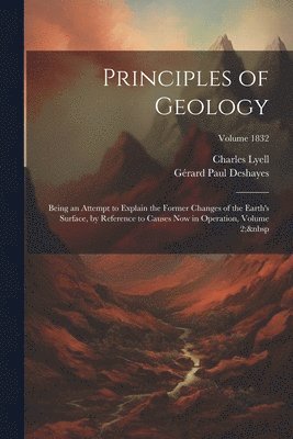 Principles of Geology - Gérard Paul Deshayes, Charles Lyell - Häftad (9781021680839) | Bokus