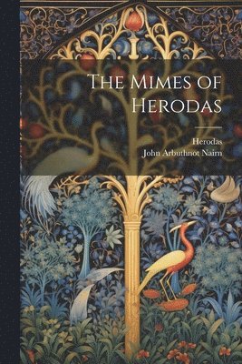 Mimes of Herodas - Herodas, John Arbuthnot Nairn - Häftad ...