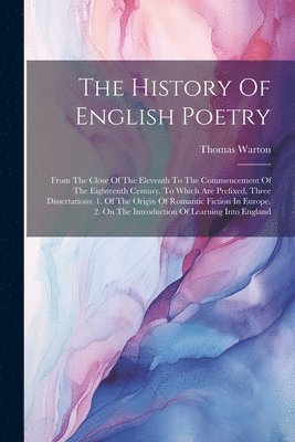 History Of English Poetry - Thomas Warton - Häftad (9781021865755) | Bokus