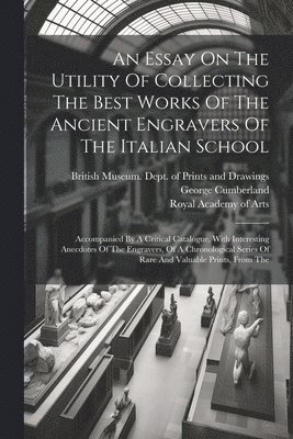 Essay On The Utility Of Collecting The Best Works Of The Ancient ...