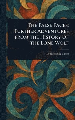 False Faces - Louis Joseph Vance - Bok (9781023001618) | Bokus