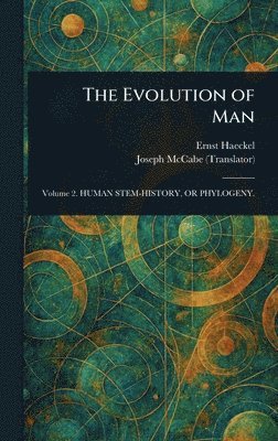 Evolution of Man - Ernst Haeckel, Joseph McCabe, Joseph McCabe - Bok ...