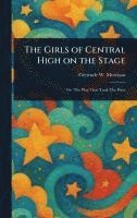 Girls of Central High on the Stage - Gertrude W Morrison, Gertrude W ...