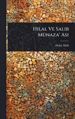 Hilal Ve Salib MÃ1/4naza' Asi - Halid Halil, Halid Halil - Bok ...