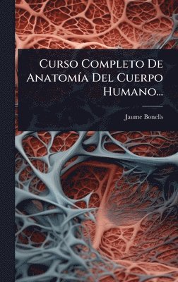 Curso Completo De AnatomÃ-a Del Cuerpo Humano... - Jaume Bonells - Bok ...