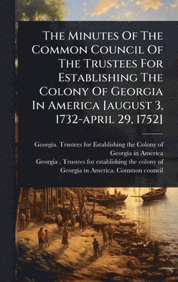 Minutes Of The Common Council Of The Trustees For Establishing The ...