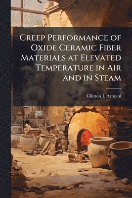 Creep Performance of Oxide Ceramic Fiber Materials at Elevated ...